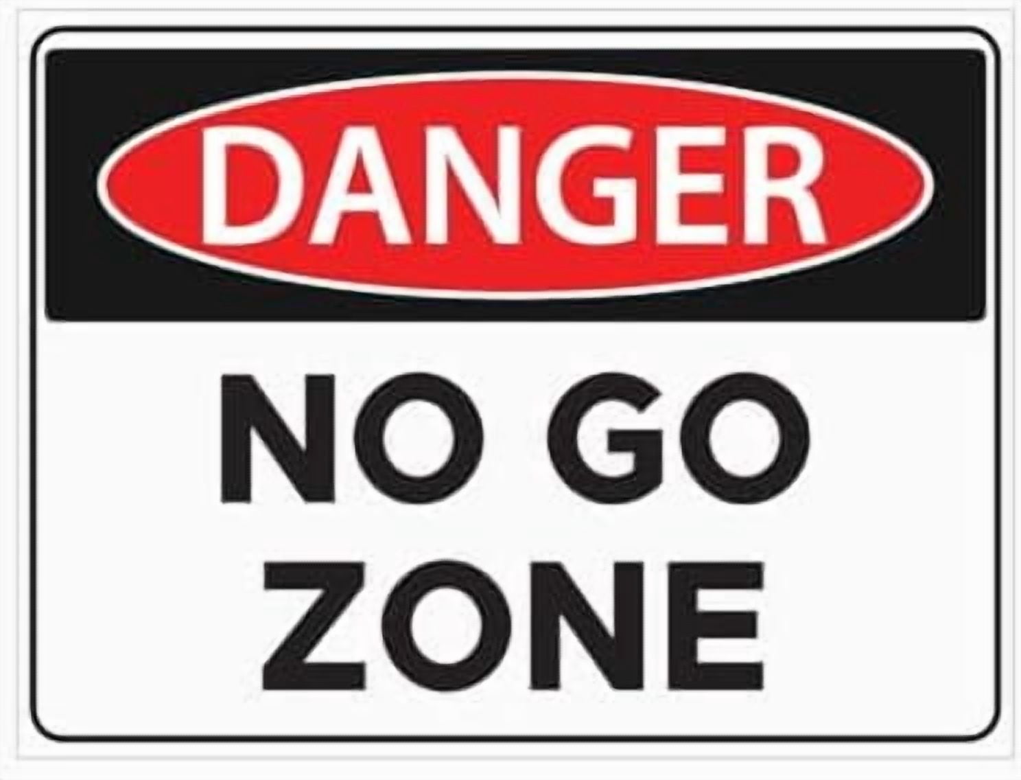 NO GO ZONE SIGN General Safetys Metal Tin Sign 8 x 12 inch - Walmart.com