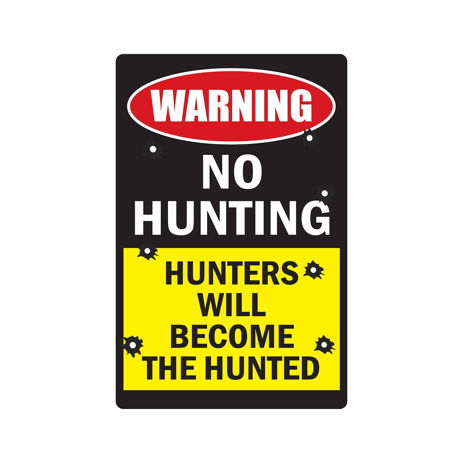 NO HUNTING HUNTERS WILL BECOME THE HUNTED Warning Sign gun camo deer ...