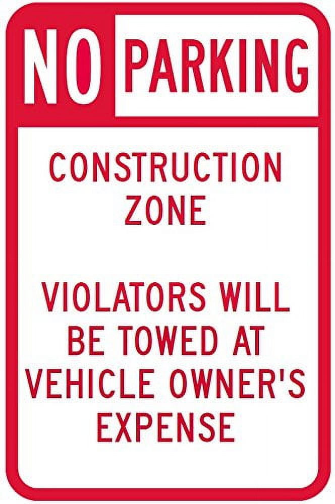 NO PARKING - CONSTRUCTION ZONE VIOLATORS TOWED AWAY AT VEHICLE OWNER'S ...