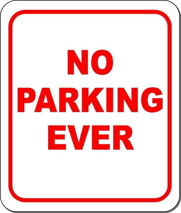 NO PARKING EVER RED OUTLINE Aluminum Composite Sign, 8.5"x10" - Walmart.com