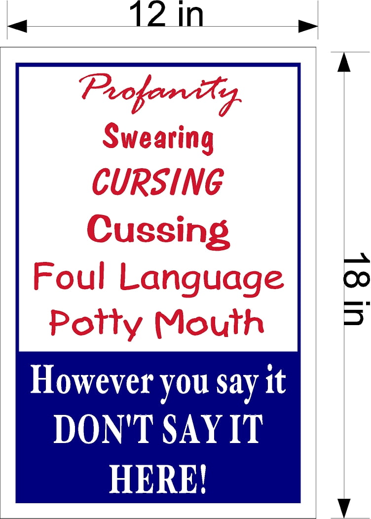 NO POTTY MOUTH FOUL LANGUAGE 12" X 18" SMOOTH PVC SIGN - Walmart.com