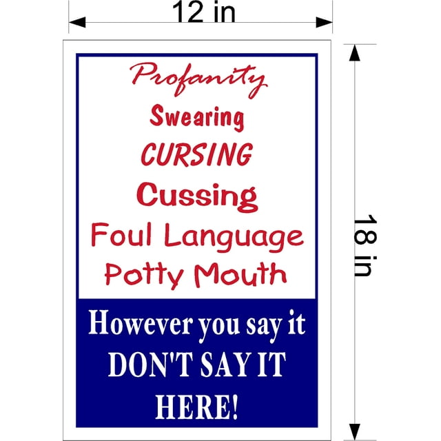 NO POTTY MOUTH FOUL LANGUAGE 12" X 18" SMOOTH PVC SIGN - Walmart.com