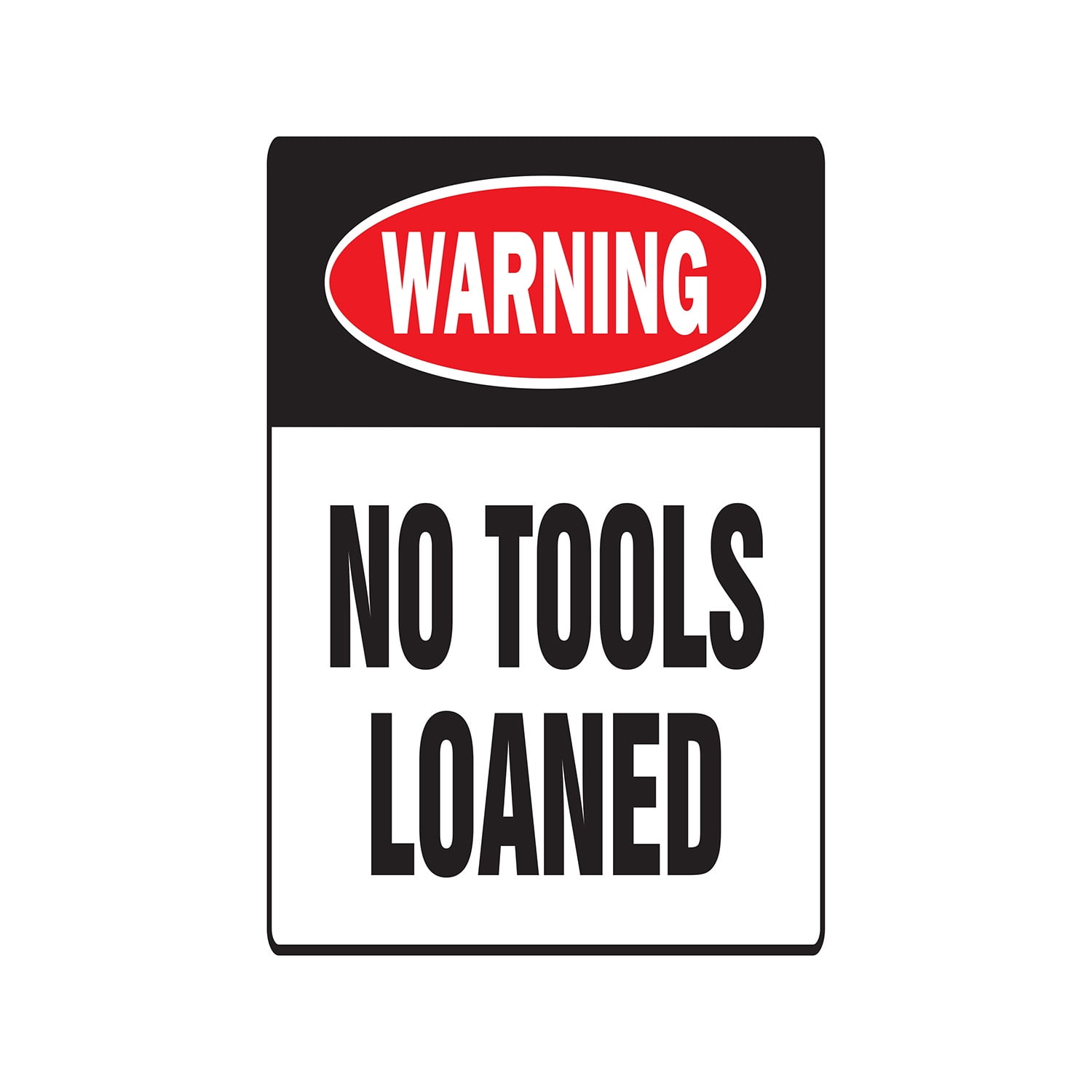 NO TOOLS LOANED Warning Sign carpenter auto shop car mechanic repair ...