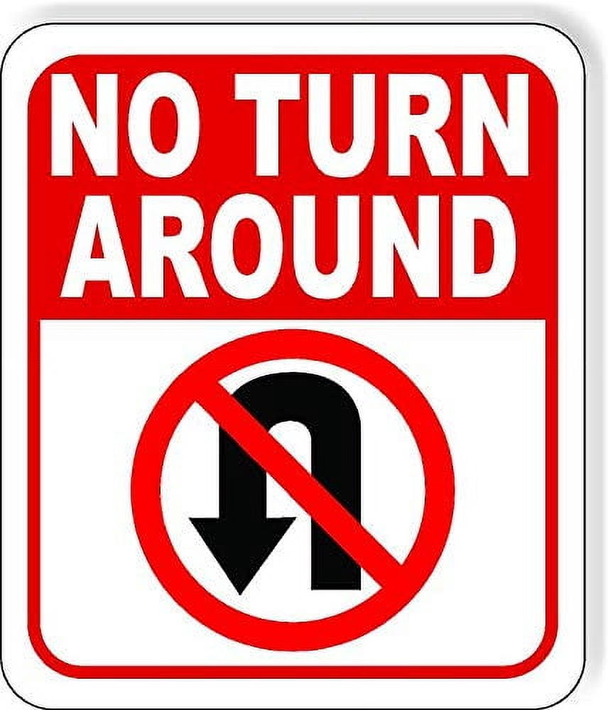 NO TURN AROUND no U-Turn Symbol Aluminum Composite Outdoor Sign 15" x18 ...