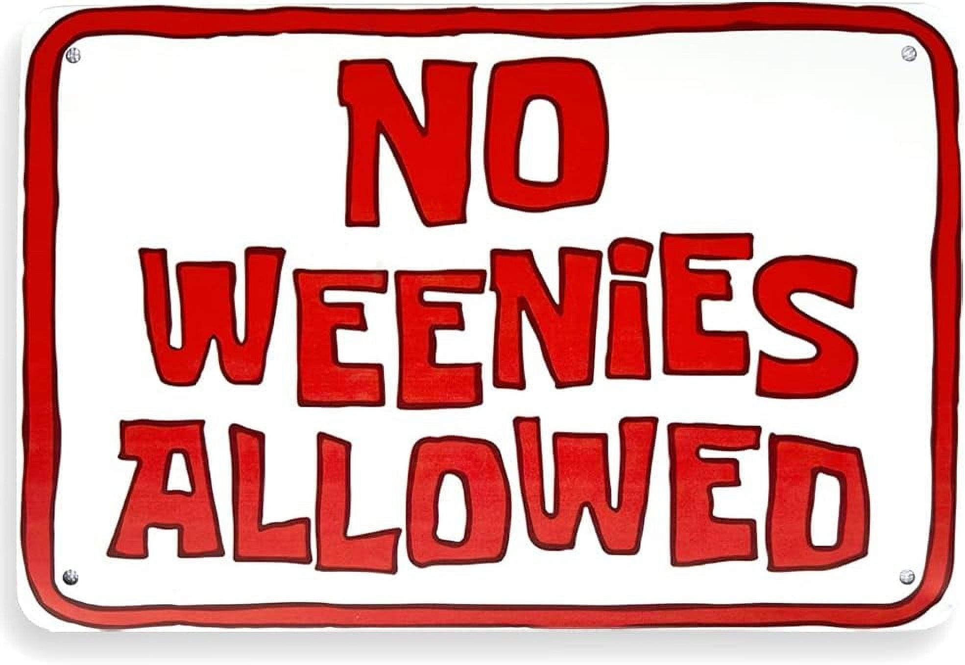NO WEENIES ALLOWED --- Tin Sign, Funny Tin Sign, Garage Decor ...