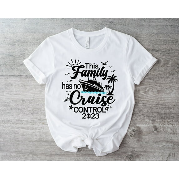 NODB This Family Has No Cruise Control, Cruise Tshirt, Family Matching ...