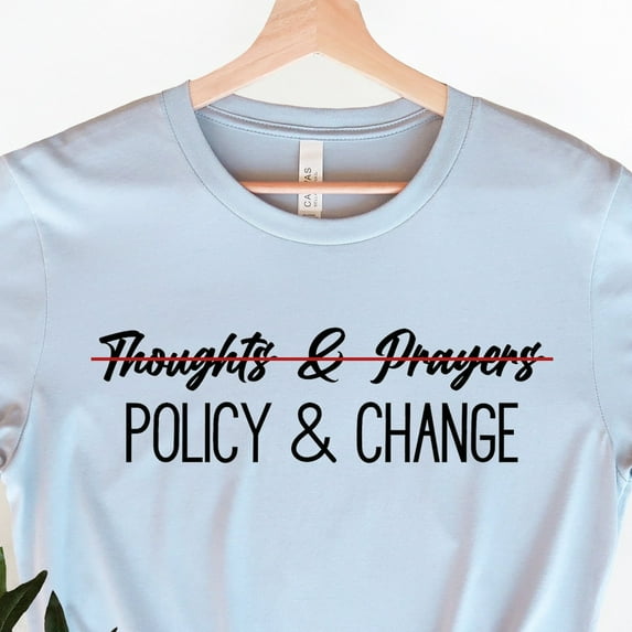 NODB Thoughts And Prayers Are Not Enough Shirt, Policy And Change Shirt ...