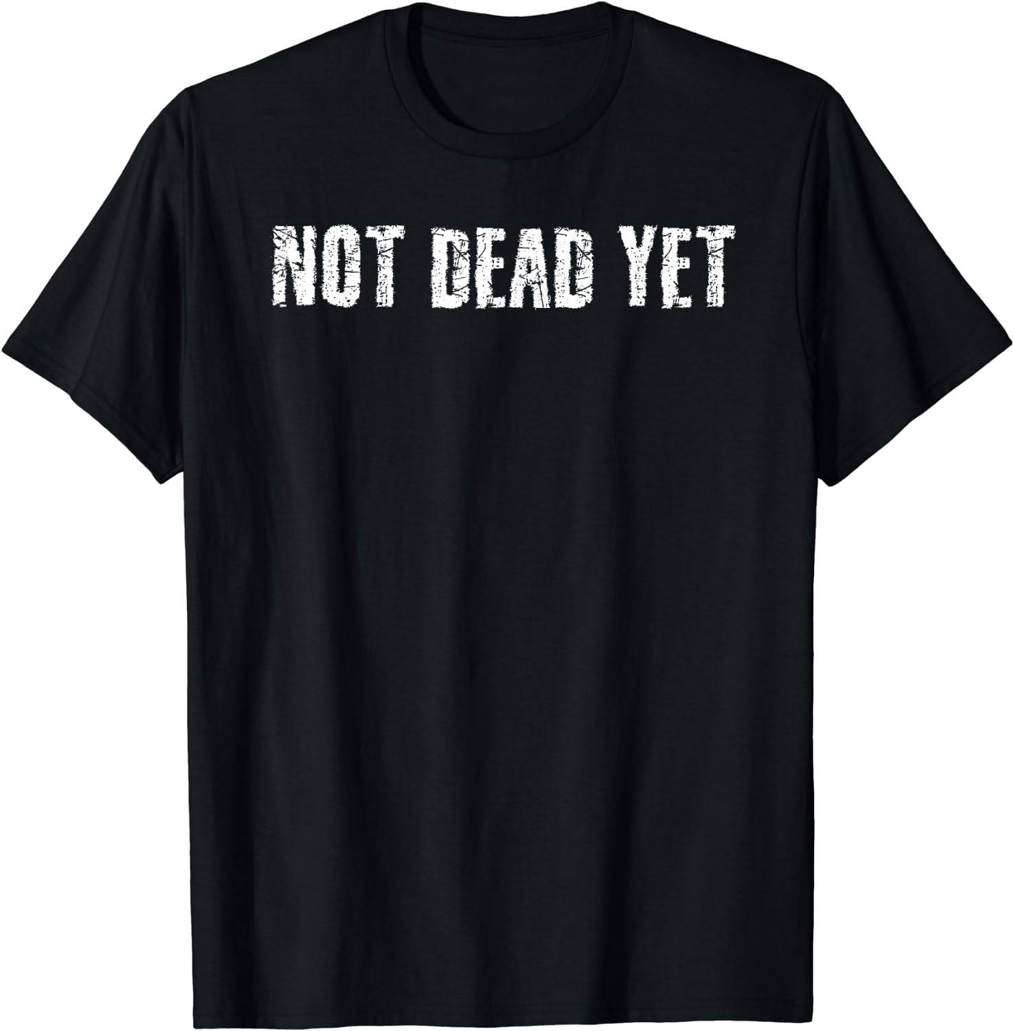 NOT DEAD YET Shirt Funny Undead Zombie Veteran Gift Idea - Walmart.com