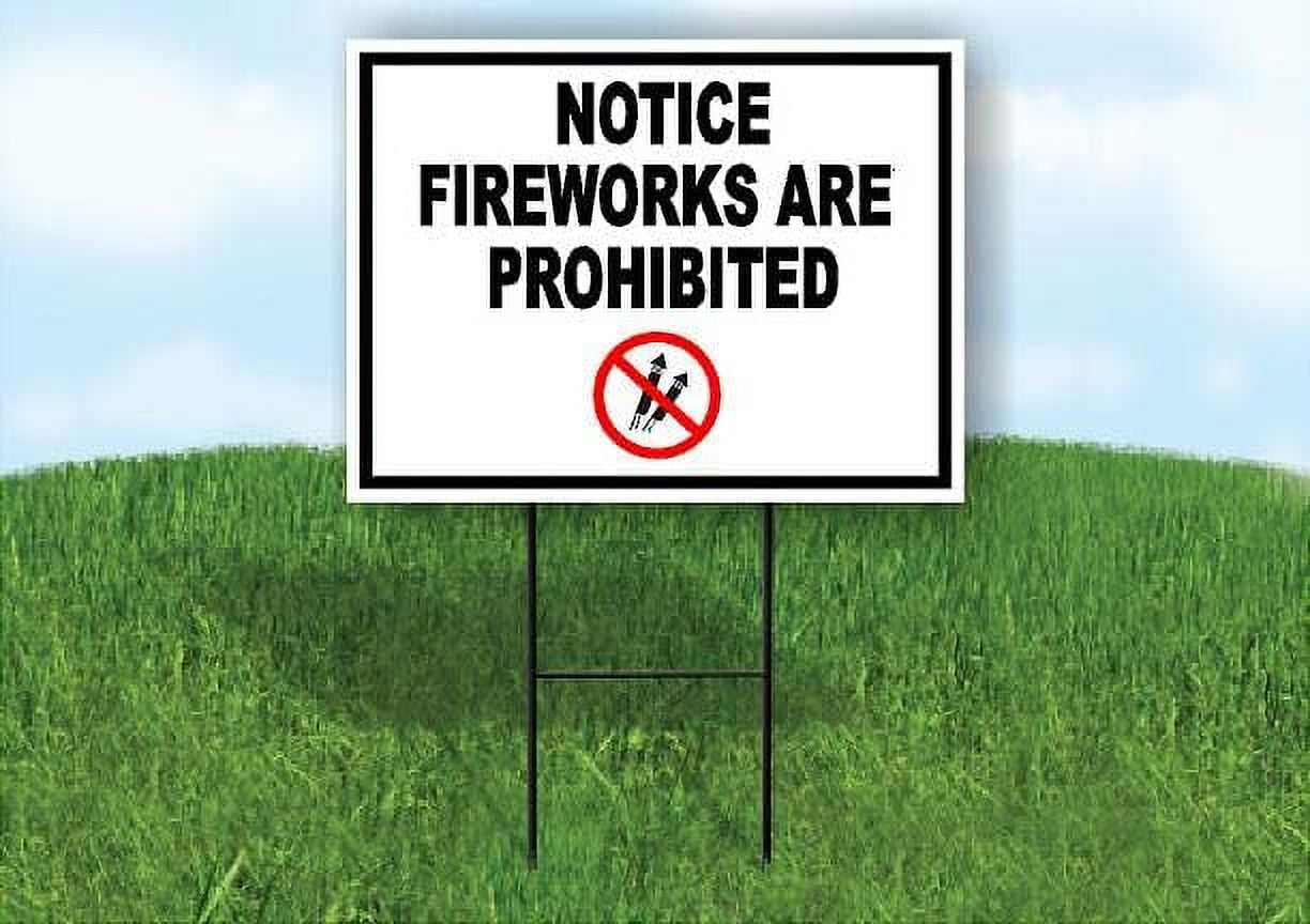 NOTICE FIREWORKS ARE PROHIBITED BLACK 18 in x 24 in Yard Sign Road Sign ...