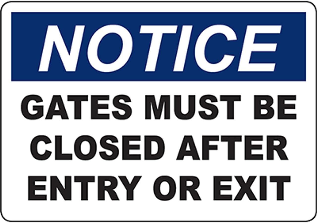 NOTICE Gates Must Be Closed After Entry Or Exit Sign Safety Signs Exit ...