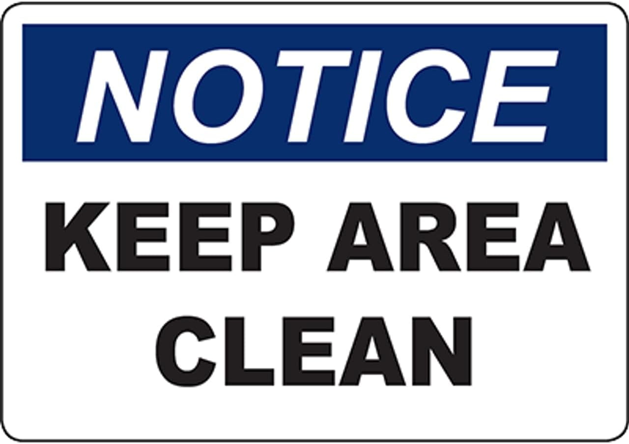 NOTICE Keep Area Clean Sign Safety Signs Health Hazard Signs 8x12 Inch ...