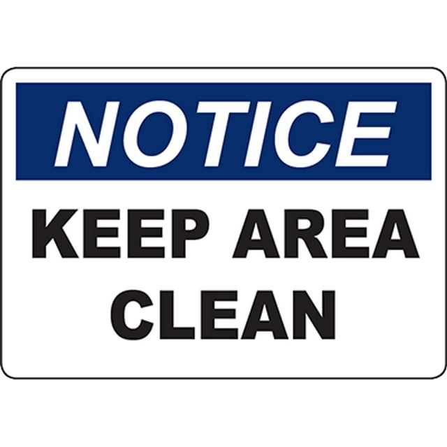 NOTICE Keep Area Clean Sign Safety Signs Health Hazard Signs 8x12 Inch ...