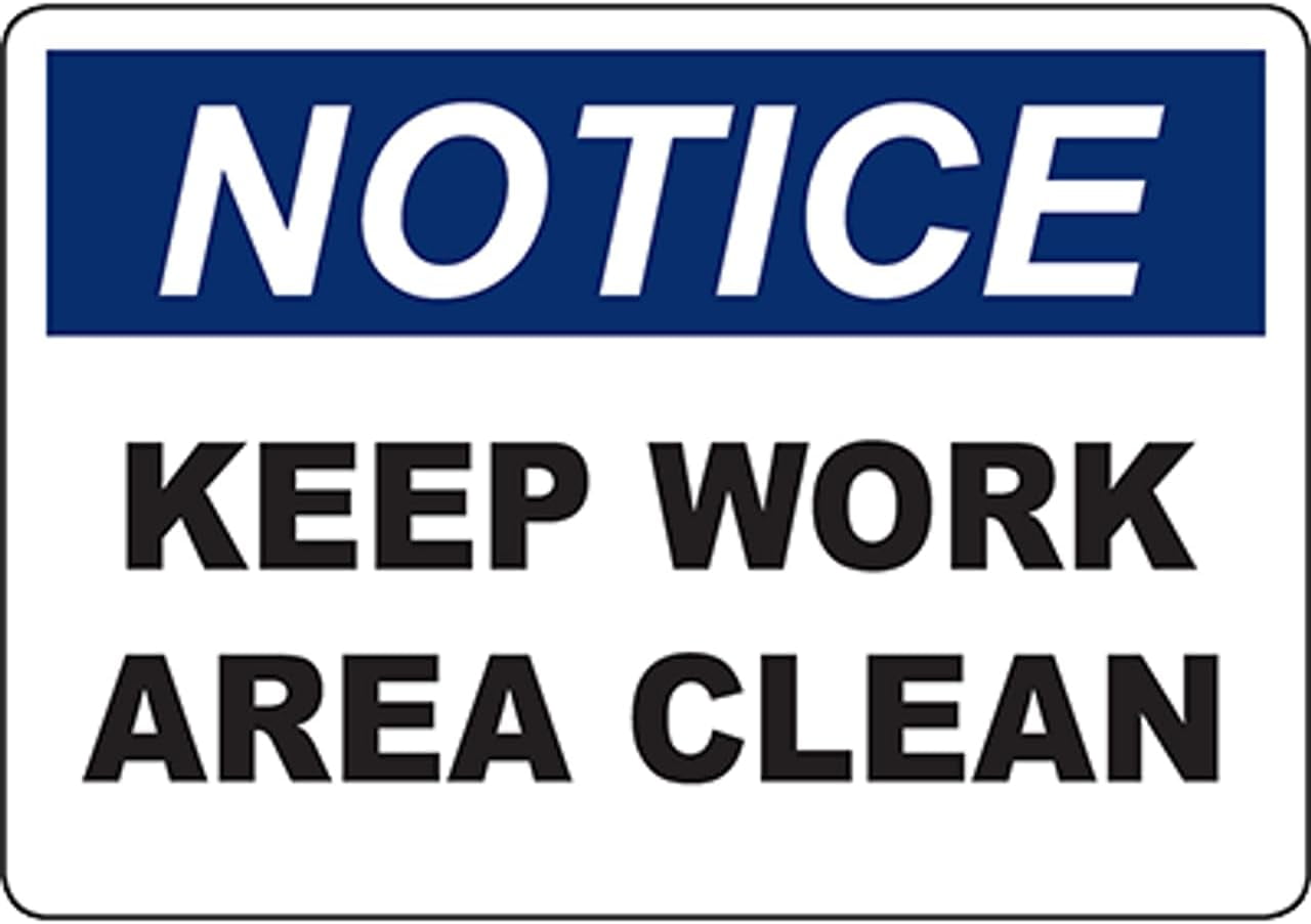 NOTICE Keep Work Area Clean Sign Safety Signs Health Hazard Signs 8x12 ...