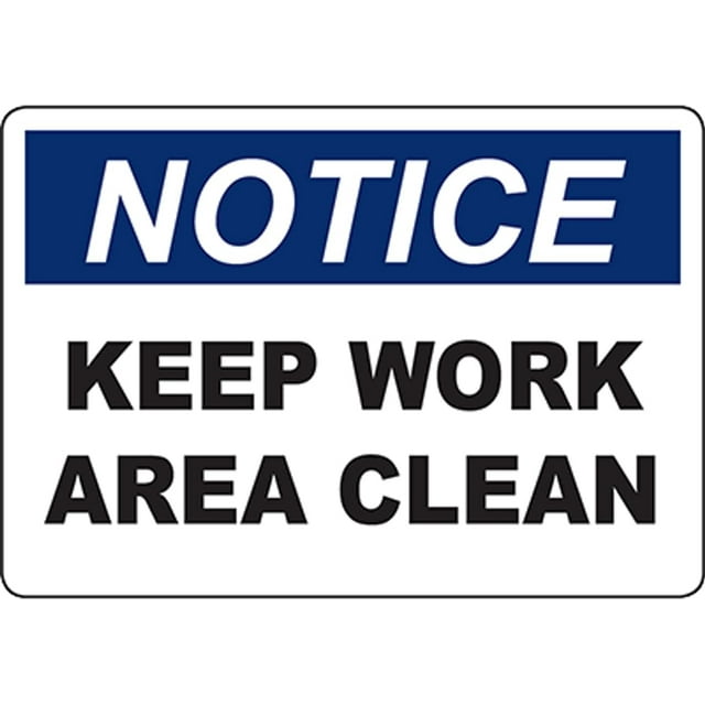 NOTICE Keep Work Area Clean Sign Safety Signs Health Hazard Signs 8x12 ...