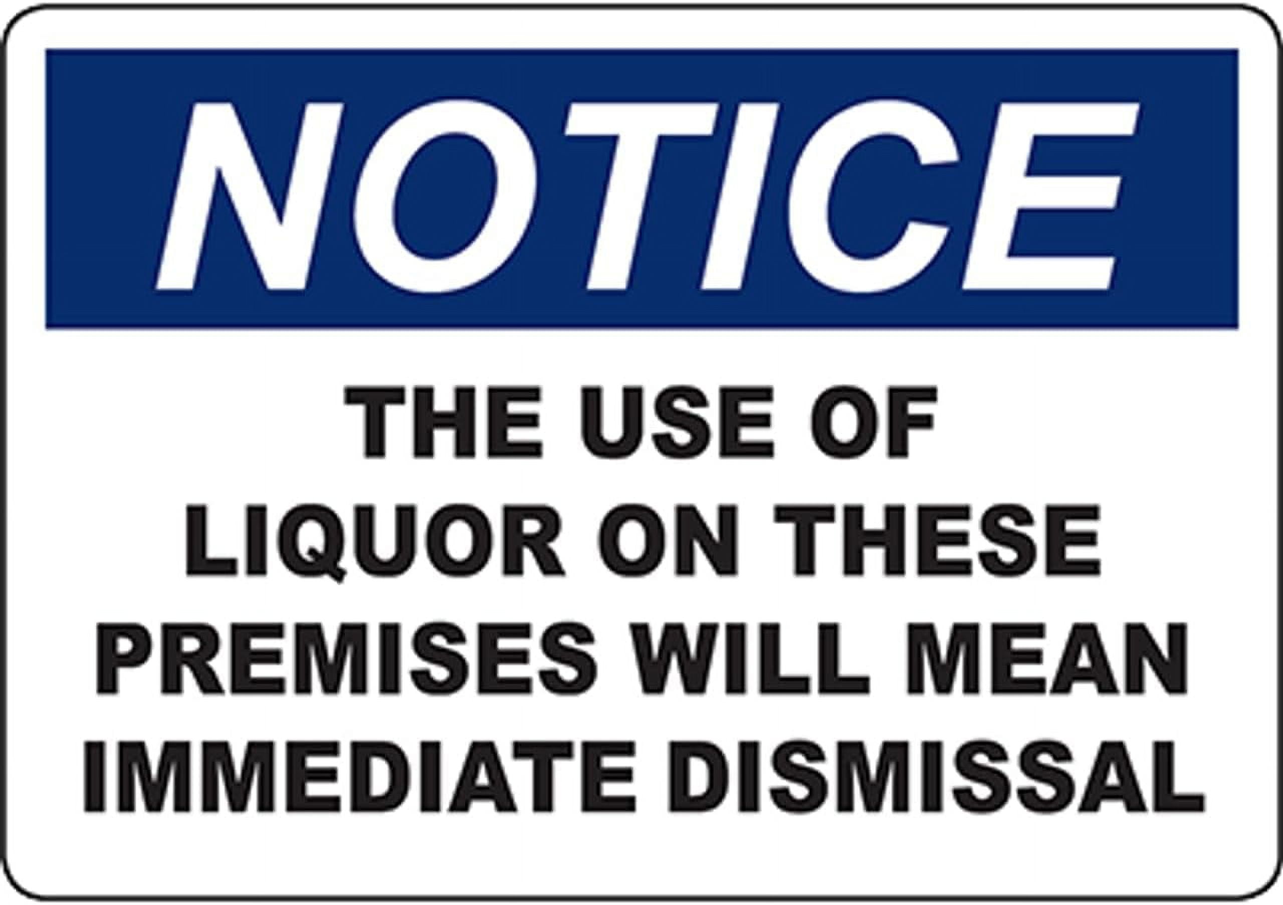 NOTICE Liquor On Premises Will Mean Dismissal Sign Safety Signs ...