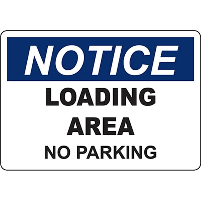 NOTICE Loading Area No Parking Sign Safety Signs Workplace Parking ...