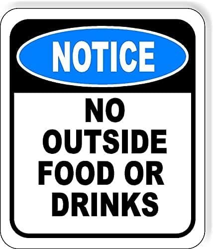 NOTICE No Outside Food Or Drinks Aluminum Composite Outdoor Sign 20 ...