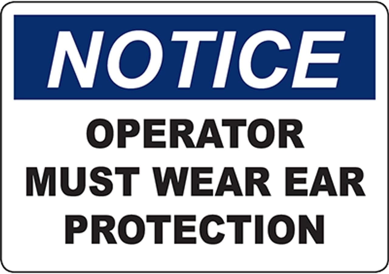 NOTICE Operator Must Wear Ear Protection Sign Safety Signs Notice Signs ...
