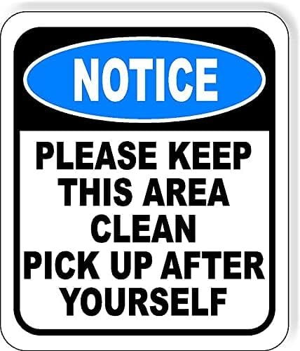 NOTICE PLEASE KEEP THIS AREA CLEAN PICK UP AFTER YOURSELF Aluminum ...
