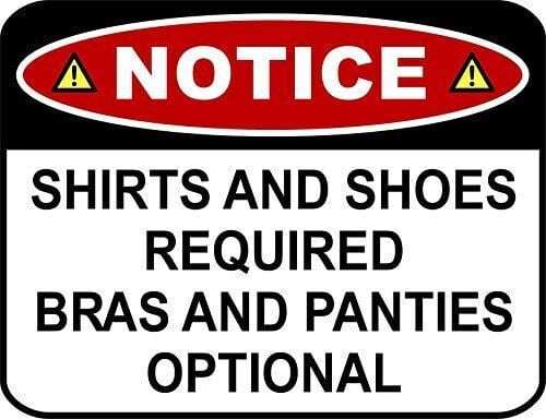 NOTICE SHIRTS AND SHOES REQUIRED BRAS AND PANTIES OPTIONAL Funny Metal ...