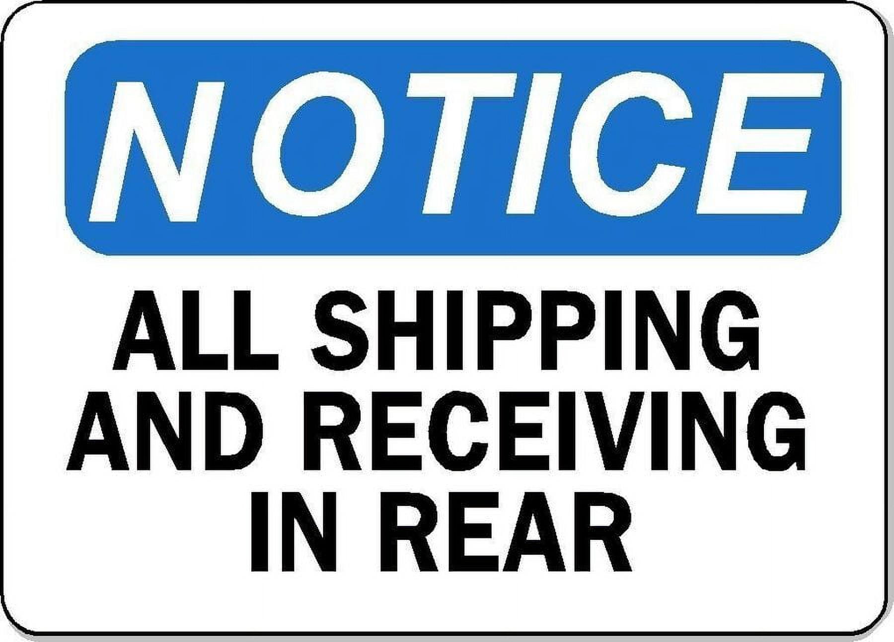 NOTICE Shipping and Receiving In Rear Safety Sign Decal Metal Aluminum ...