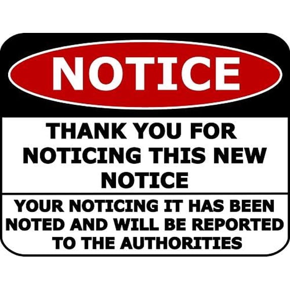 NOTICE Thank You For Noticing This Notice You're Noticing It Has Been ...