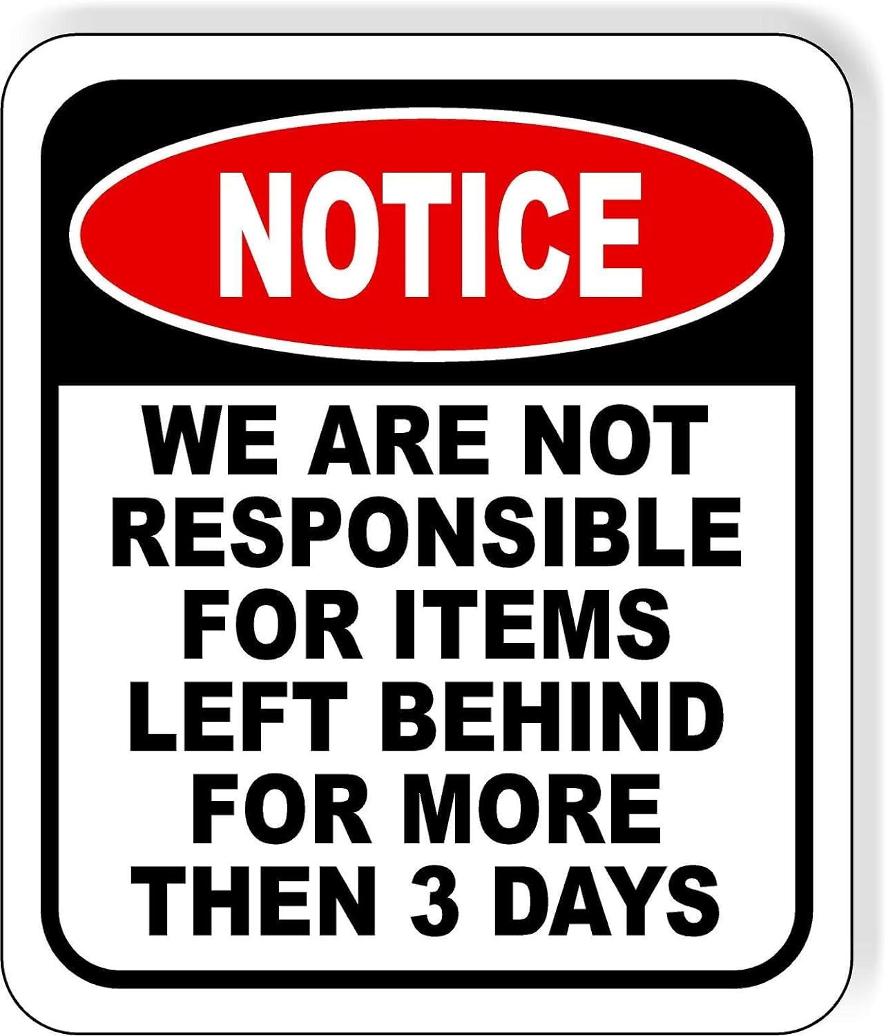 NOTICE We Are Not Responsible For Items Left # DAYS Aluminum composite ...