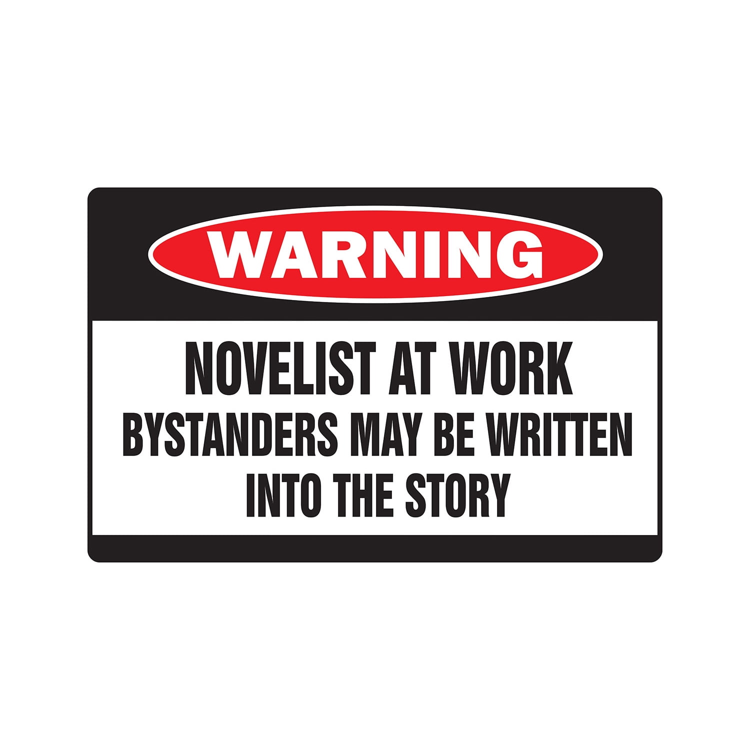 NOVELIST AT WORK Warning Sign writing | Indoor/Outdoor | 20" Tall ...