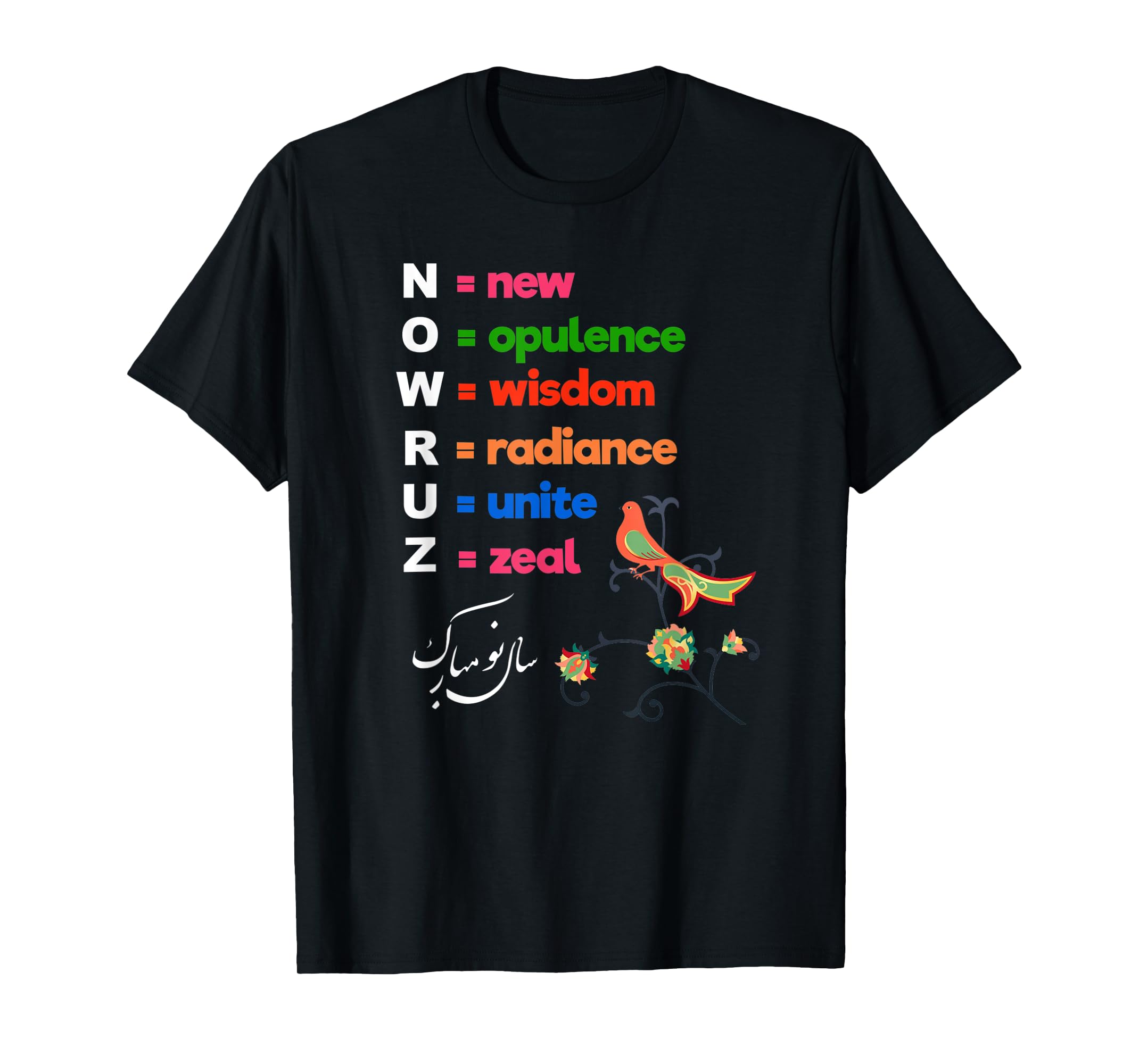 NOWRUZ Meaning New Opulence Wisdom Radiance Unite Zeal T-Shirt ...