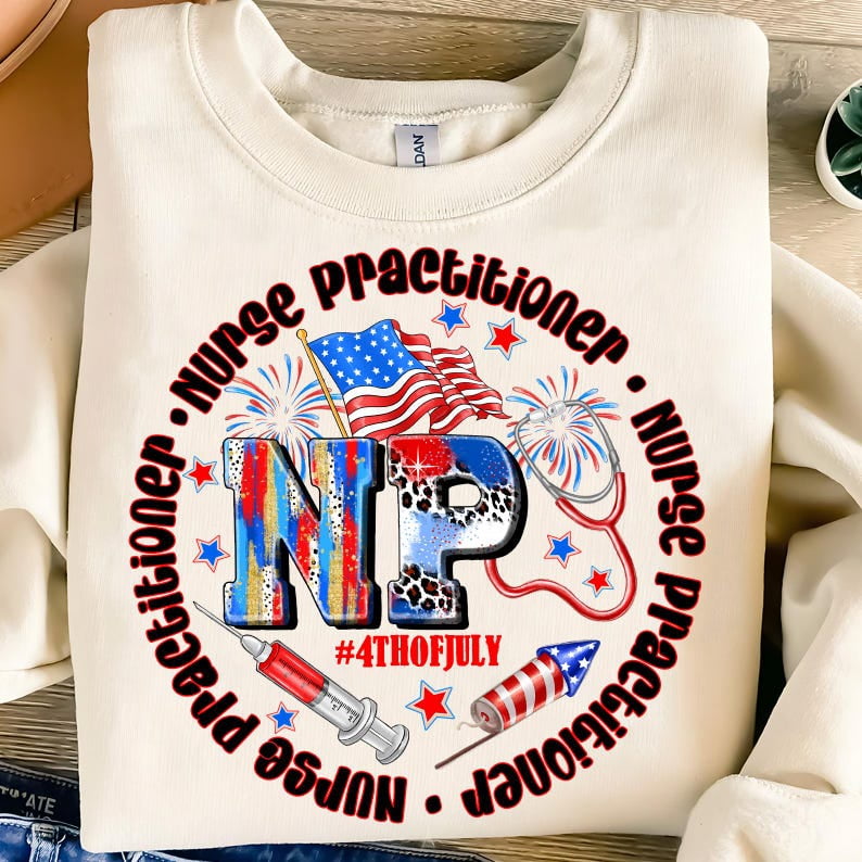 NP Life 4th of July Sweatshirt – Patriotic Nurse Practitioner Crewneck ...
