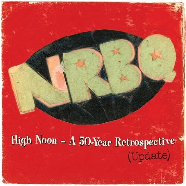 NRBQ - High Noon: Highlights & Rarities From 50 Years (Updated) - Music ...