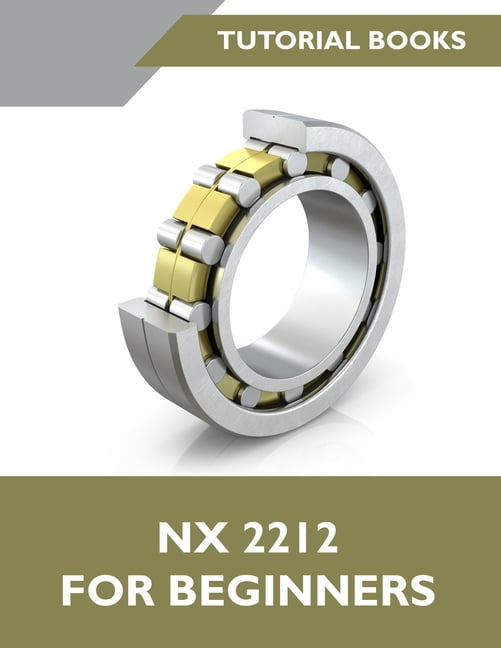 NX 2212 For Beginners (Colored): A Step-by-Step Guide to Learning NX ...