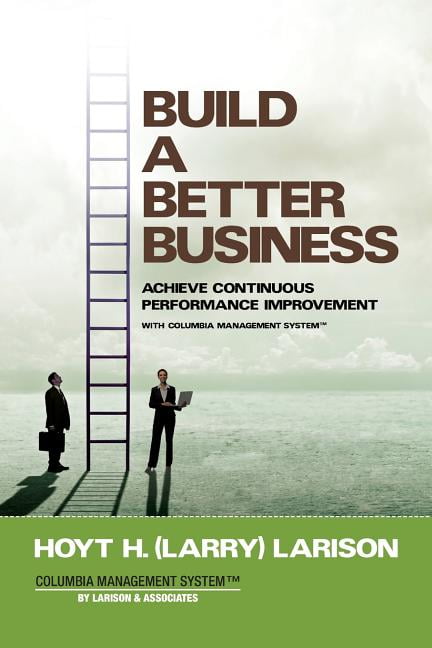 Na: Build a Better Business: Achieve Continuous Performance Improvement ...