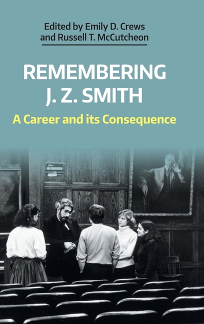 Working Papers Remembering J. Z. Smith: A Career and Its Consequence ...