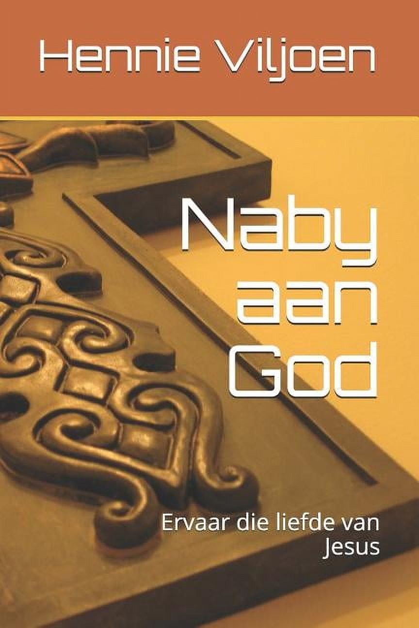 Naby aan God: "It is all about intimacy with Jesus and his dad ...