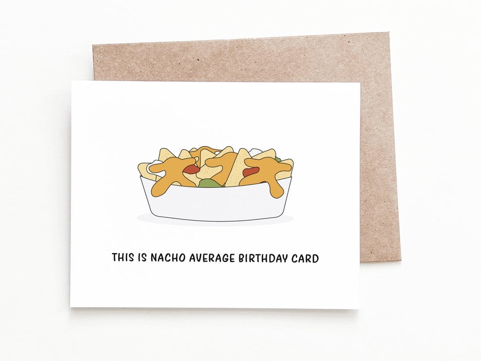 Nacho Average Birthday Card – Fun Greeting Card with Nacho Illustration ...