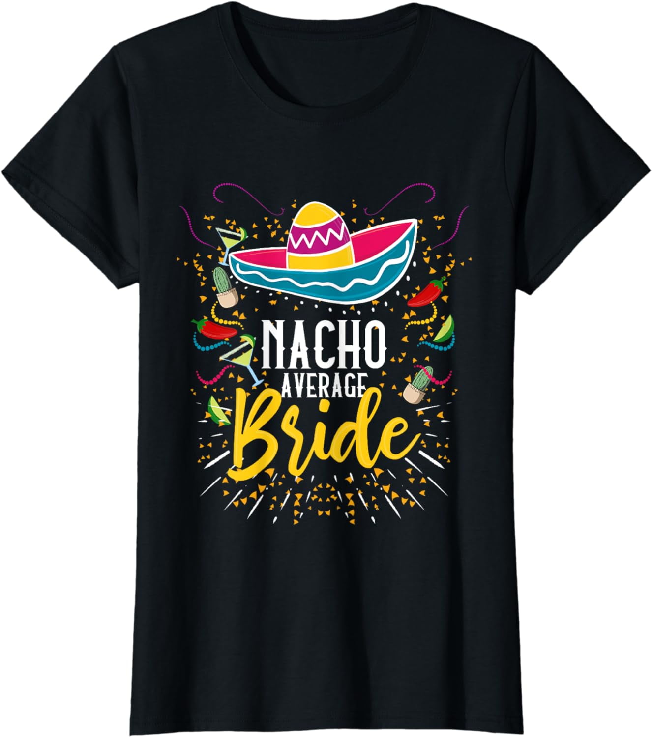 Nacho Average Bride Cinco de Mayo Mexican Fiesta Cotton T-Shirt ...
