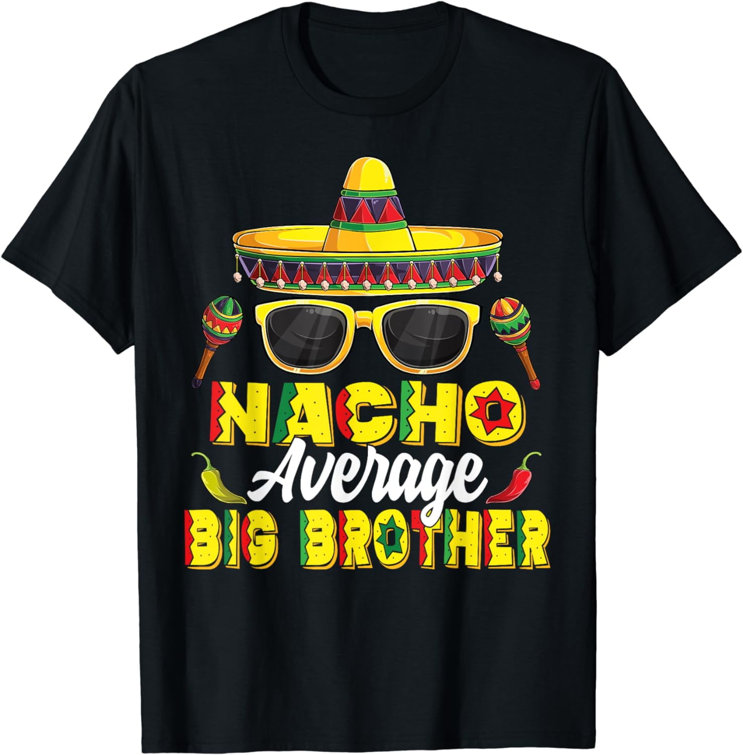 Nacho Average Brother Cinco De Mayo Mexican Fiesta T-Shirt - Walmart.com