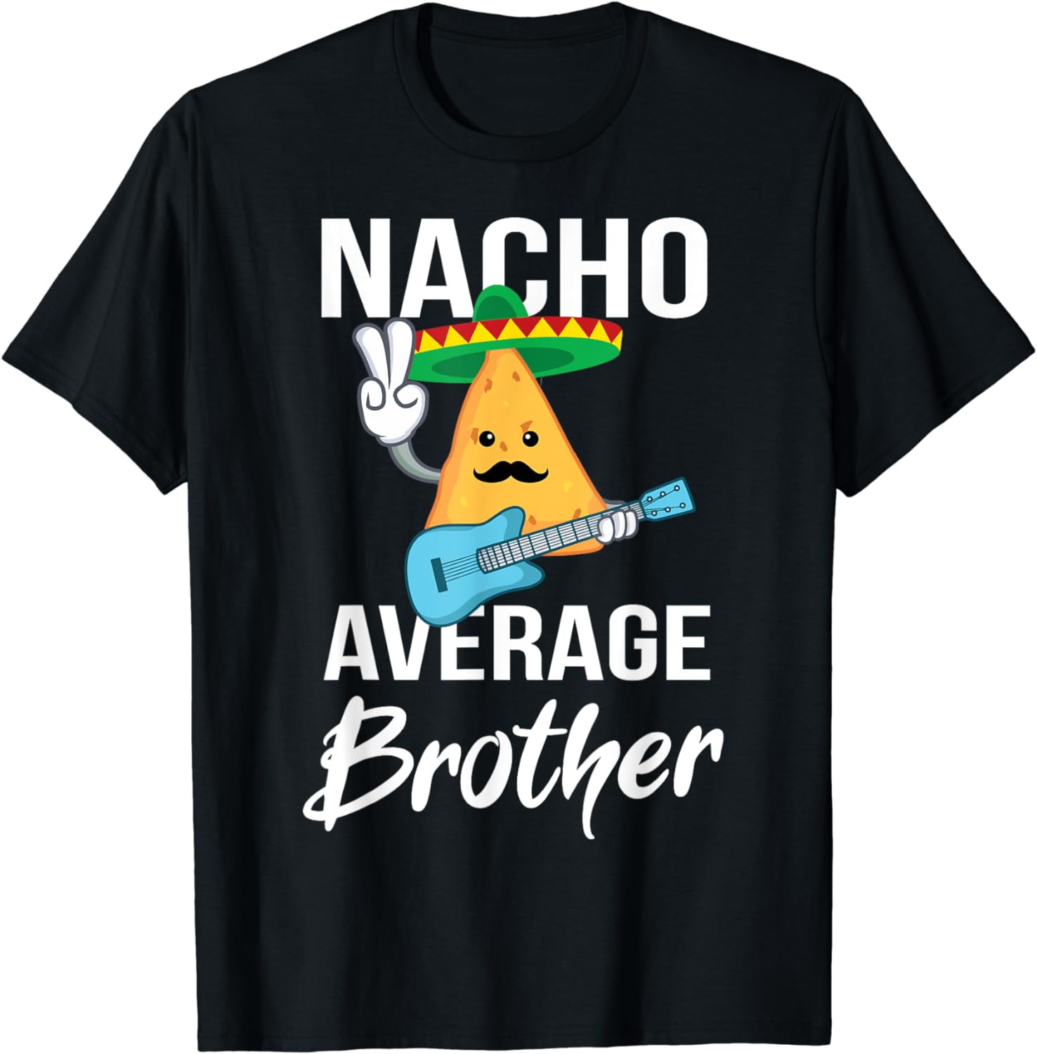 Nacho Average Brother Funny Taco Tuesday Men T-Shirt - Walmart.com