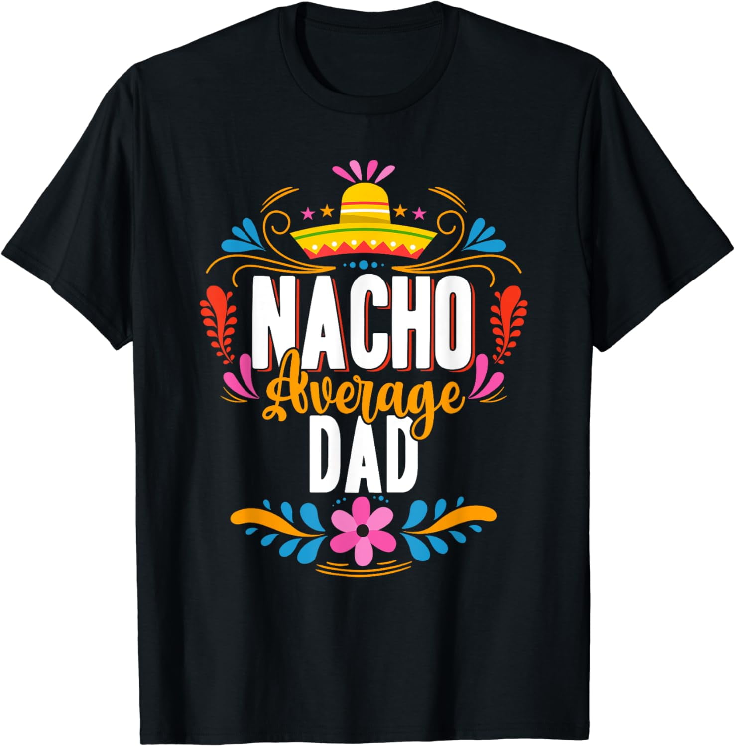 Nacho Average Dad Cinco De Mayo Mexican Matching Family T-Shirt ...