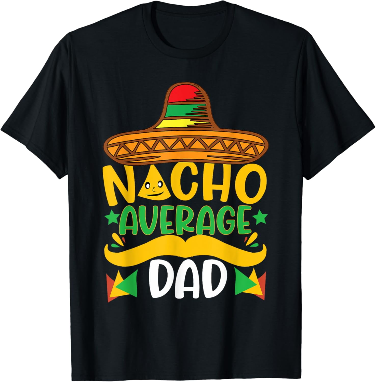 Nacho Average Dad Mexican Daddy Cinco de Mayo Father Fiesta T-Shirt ...