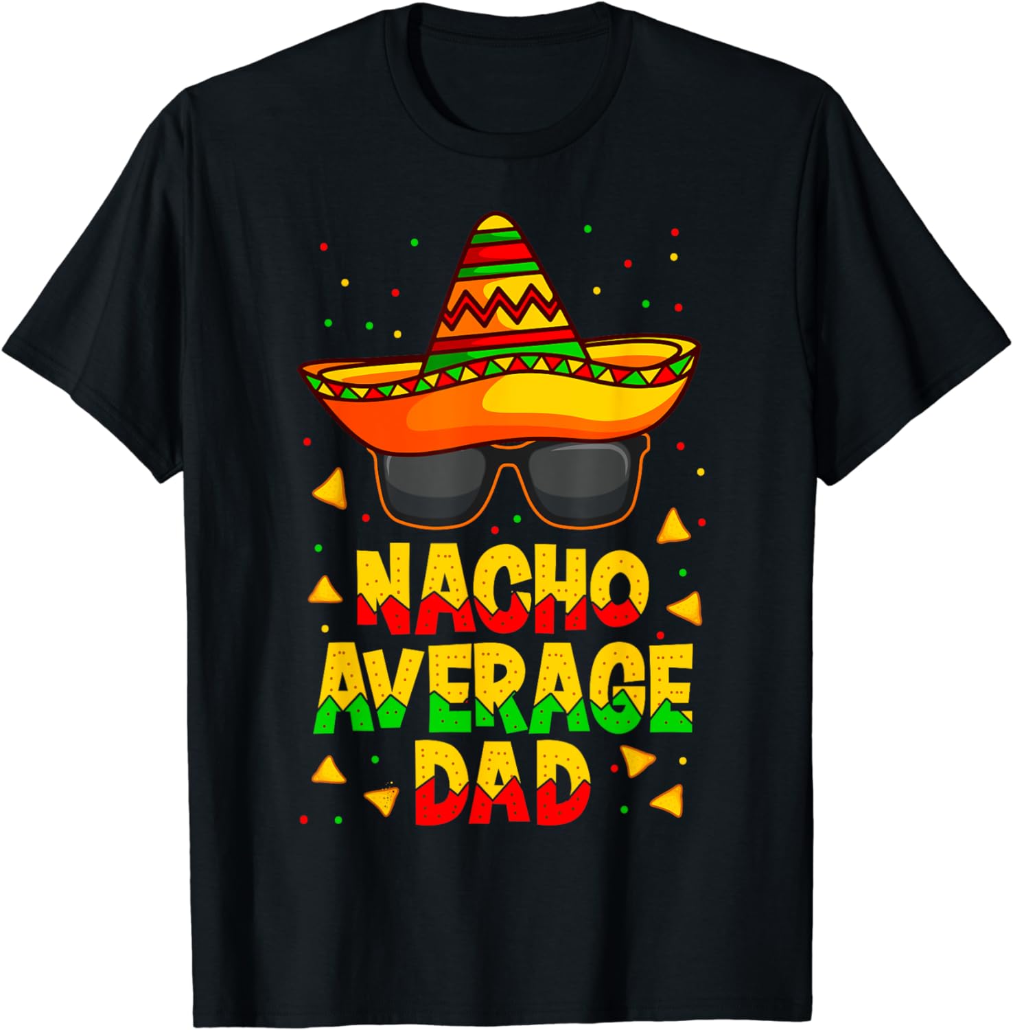 Nacho Average Dad Mexican Father Cinco de Mayo Daddy Fiesta Cotton T ...