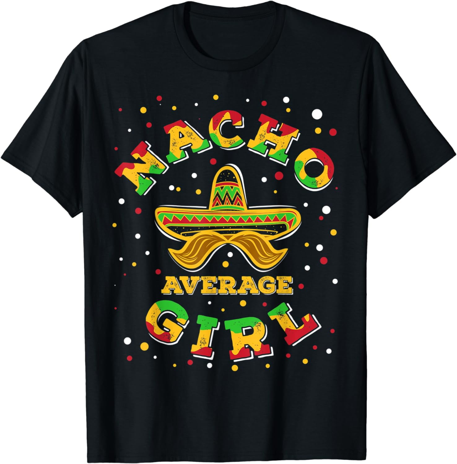 Nacho Average Girl Sombrero Fifth Of May Mexican Fiesta T-Shirt ...