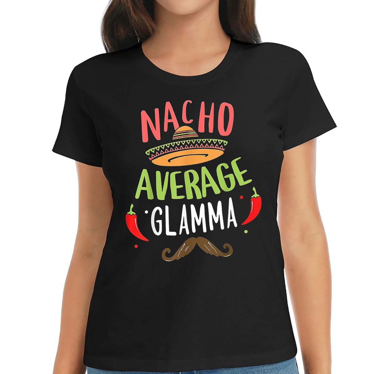 Nacho Average Glamma Mexican Mustache Cinco de Mayo T-Shirt - Walmart.com