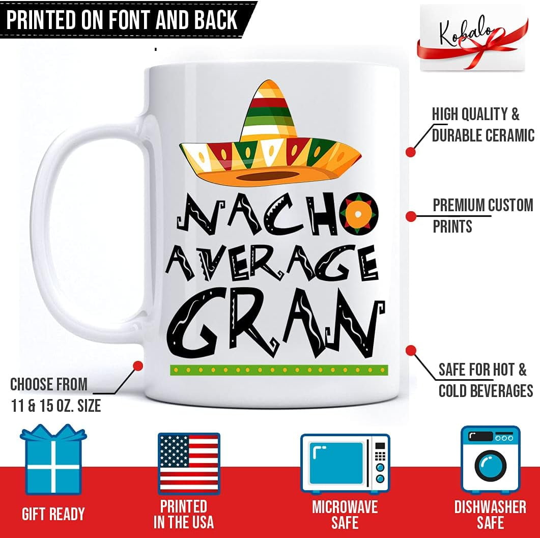 Nacho Average Gran Mexican Food Lovers Favorite Festival Vacation Mug ...