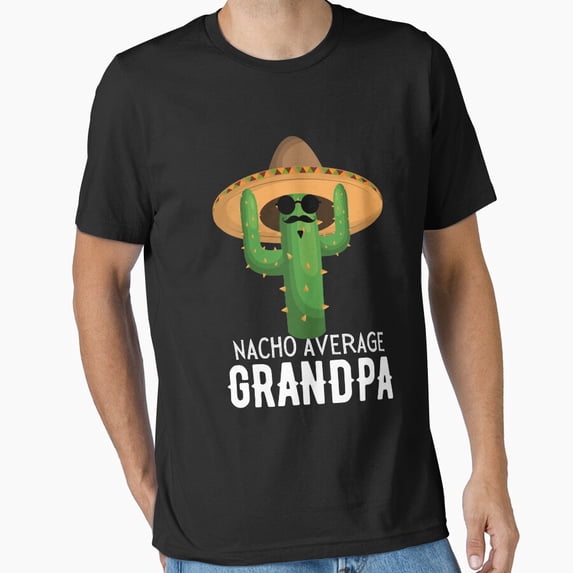 Nacho Average Grandpa For Grandher Shirt, Dad Graphic Tee - Walmart.com