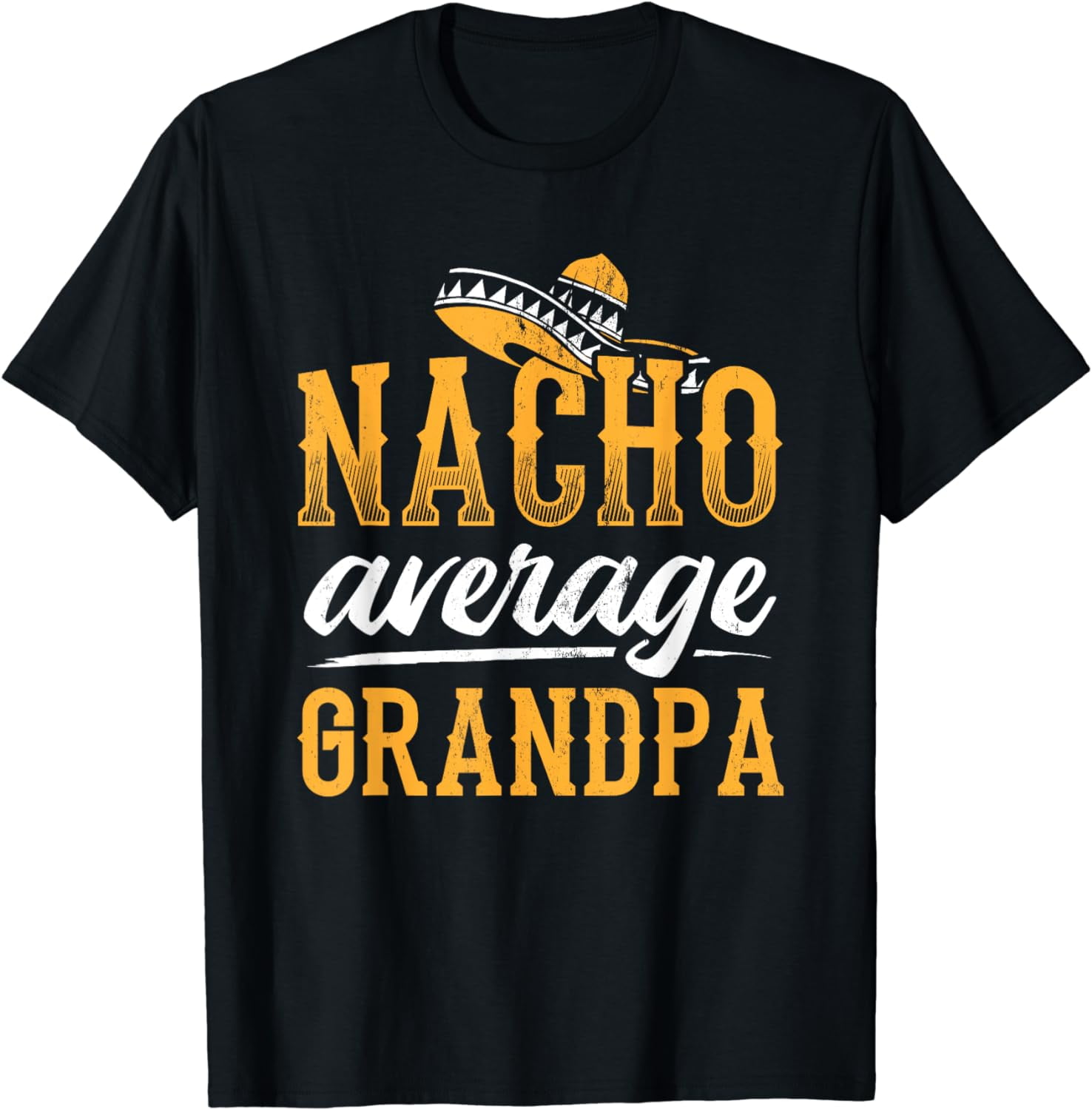 Nacho Average Grandpa Mexican Food Family Nachos T-Shirt - Walmart.com