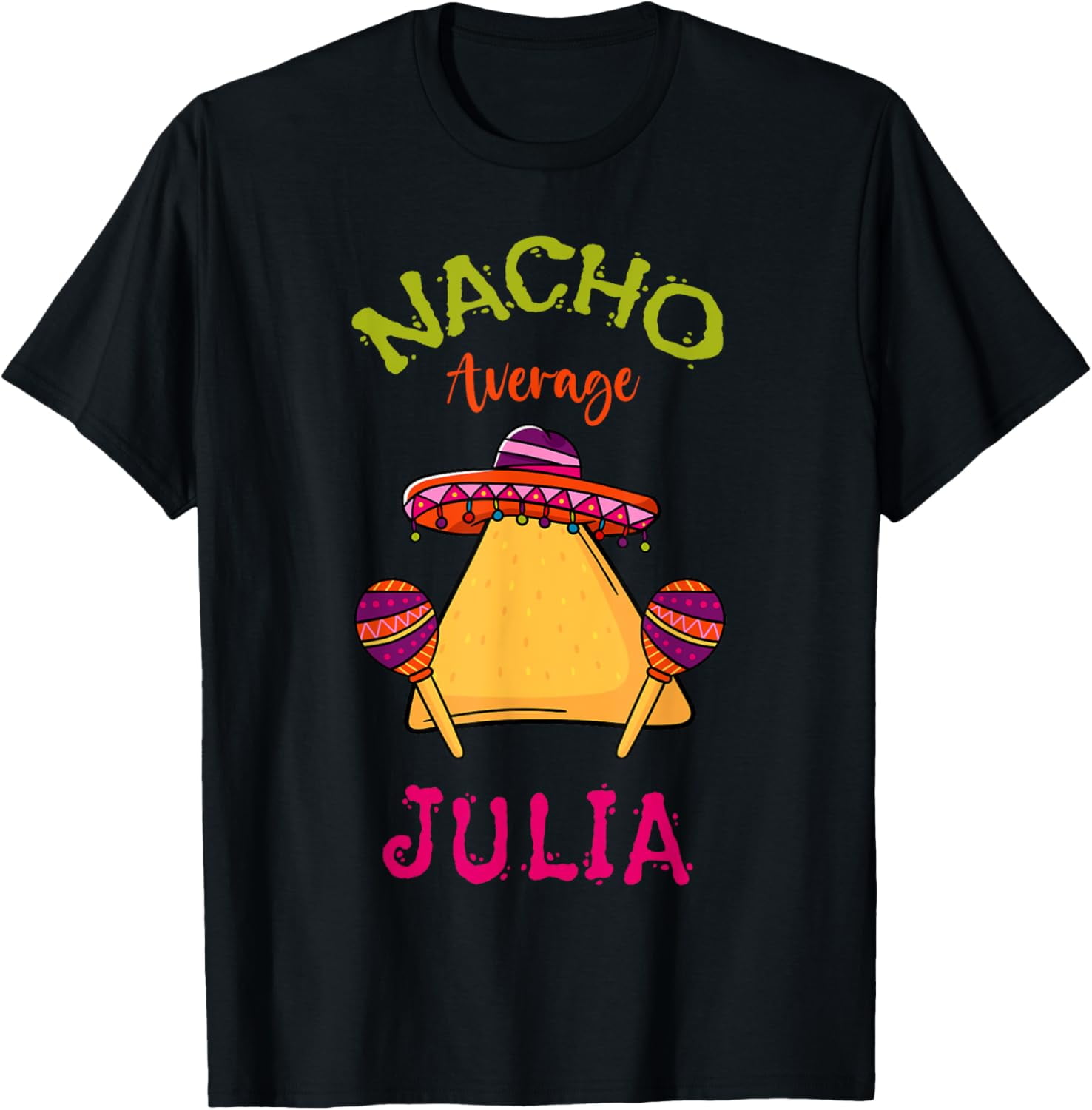 Nacho Average Julia Personalized Name Funny Taco T-Shirt - Walmart.com