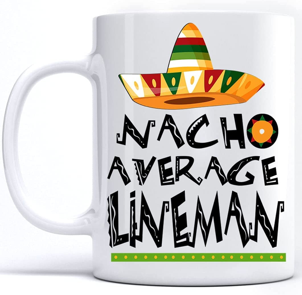 Nacho Average Lineman Mexican Food Lovers Favorite Festival Vacation ...