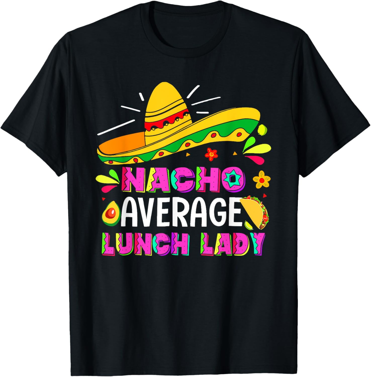 Nacho Average Lunch Lady Cinco De Mayo Fiesta T-Shirt - Walmart.com
